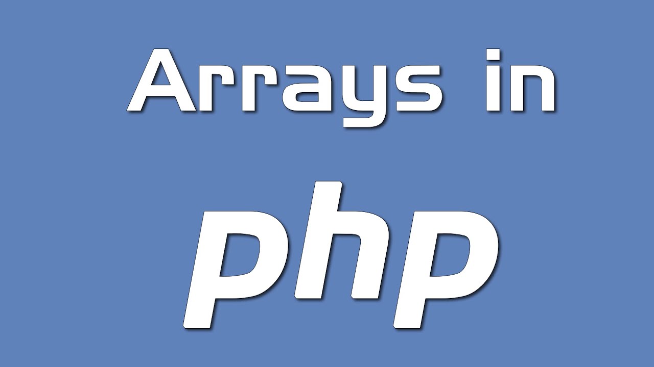 Creating And Using Arrays In Php Youtube 9963