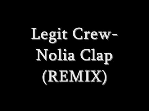 Legit Crew- Nolia Clap (Remix) - YouTube