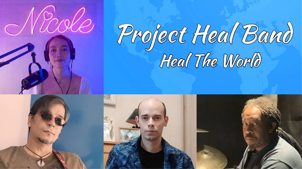 Heal The World | Cover by Project Heal Band (Nicole, Igor, Dani, and ...