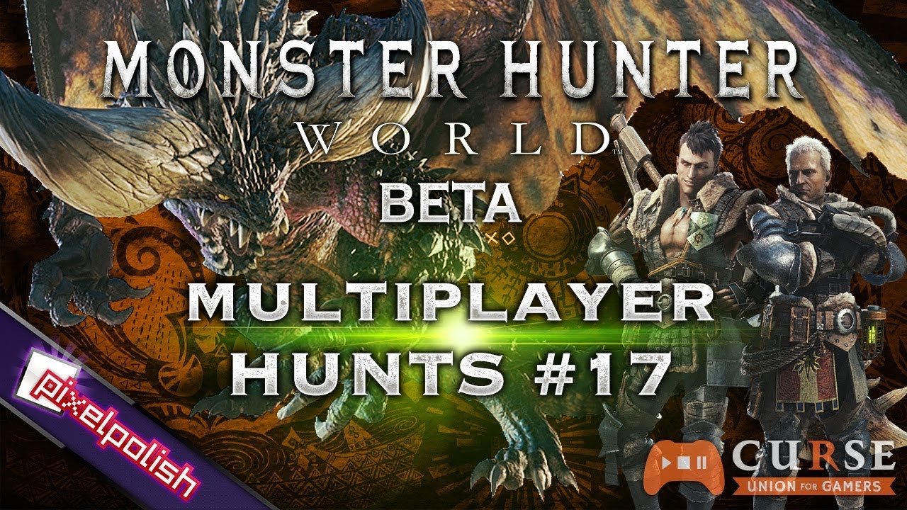 『Monster Hunter: World』 Beta Multiplayer Hunts #17 - Beta Finale - YouTube