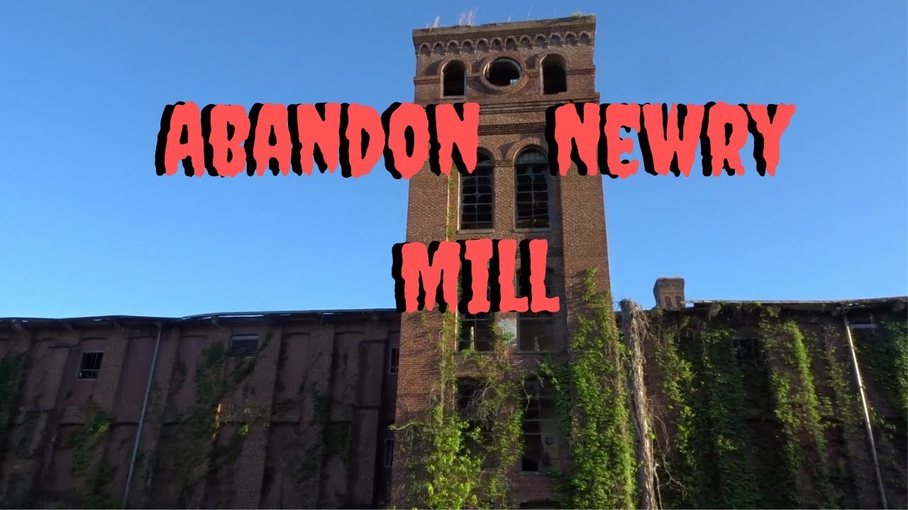 Newry Mill Abandoned - YouTube