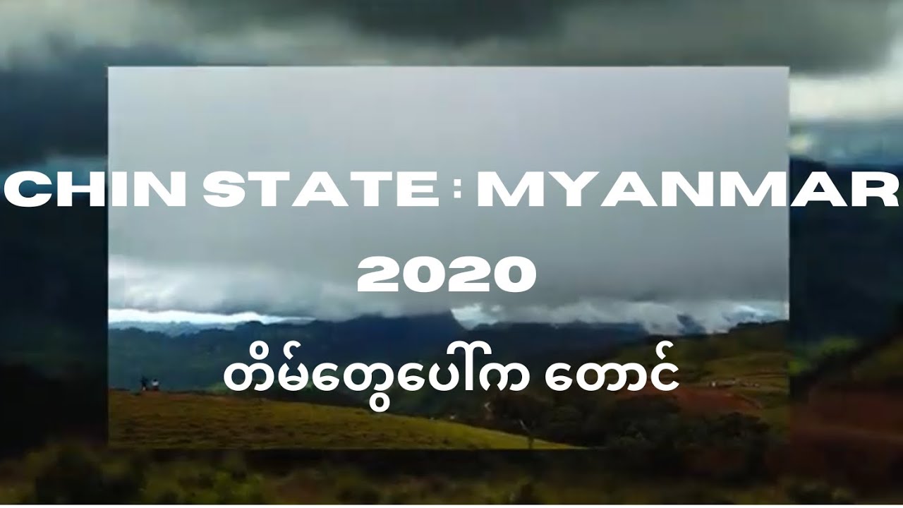 Chin State | Myanmar 2020 - YouTube