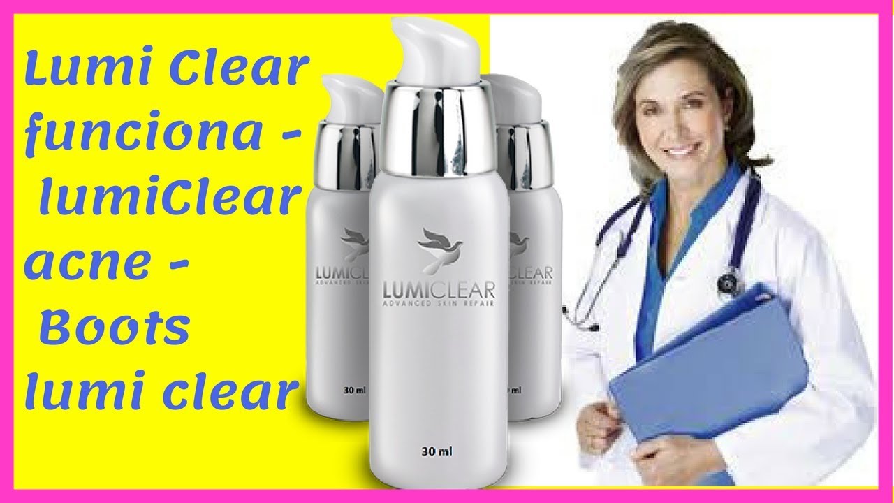 Lumi Clear funciona - lumiClear acne - Boots lumi clear - YouTube