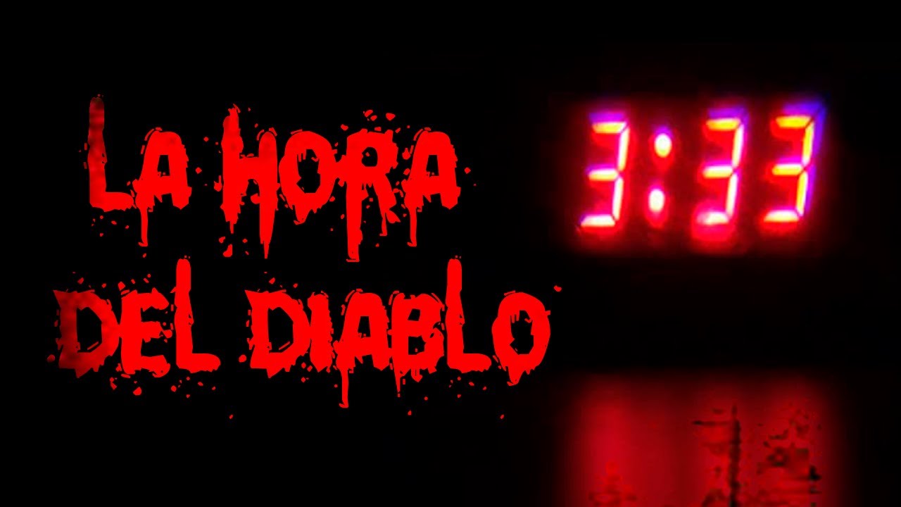 😨LA HORA DEL DIABLO: [HISTORIA DE LAS 3:33AM]🙄 - YouTube