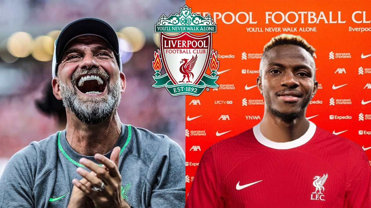 ''AGREED!'' Liverpool's Blockbuster Signing! Victor Osimhen Arrives In ...