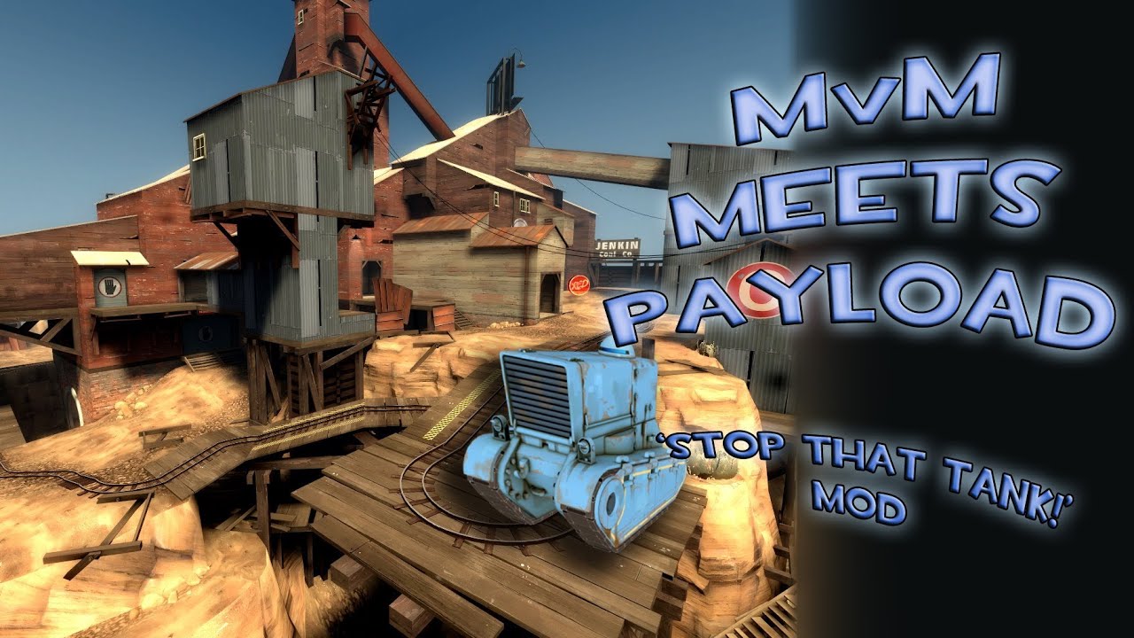 TF2 - MvM meets Payload: Stop that Tank mod! - YouTube