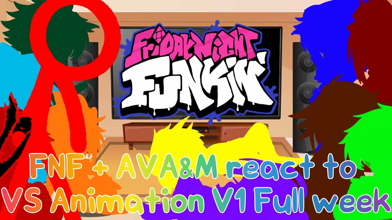 FNF + AVA&M react to VS Animation V1 Full week || Friday Night Funkin ...