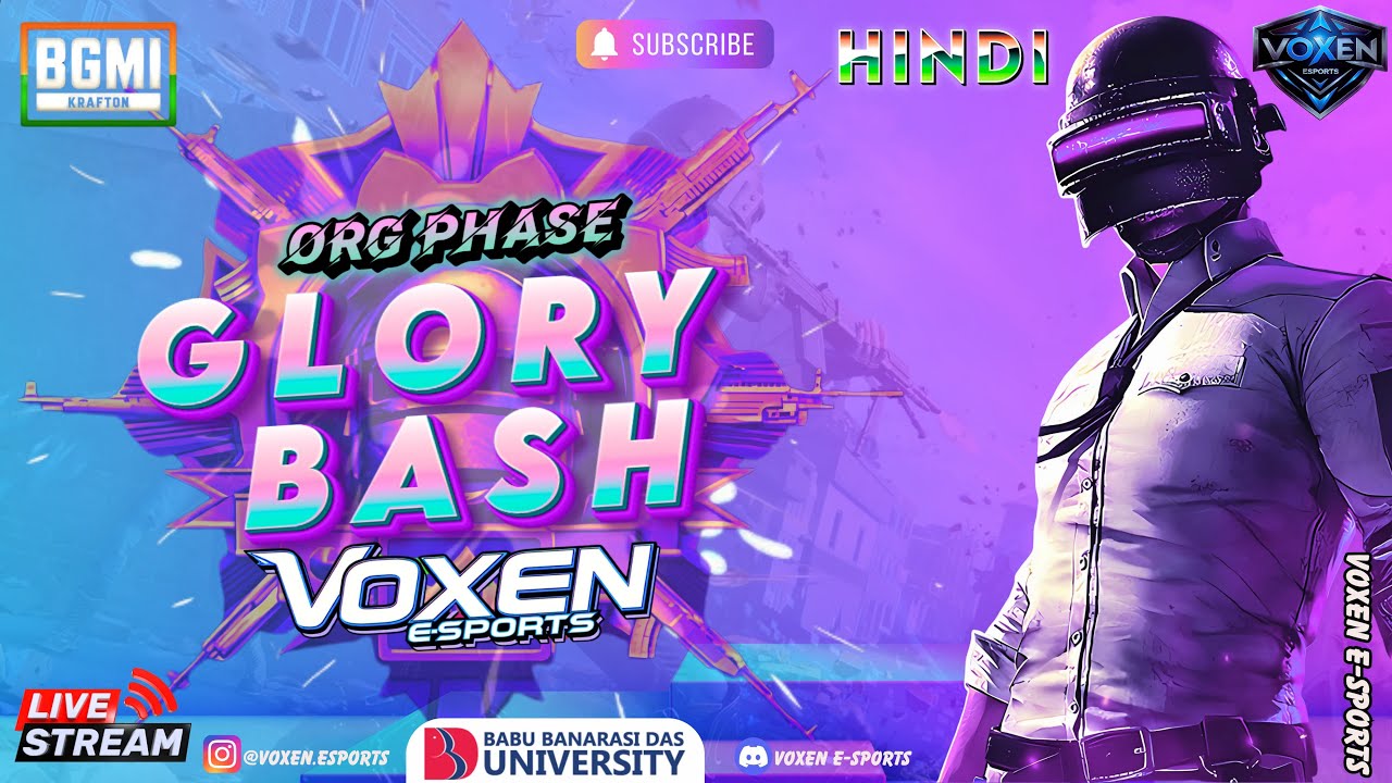[HINDI] GLORY BASH || ORG PHASE || VOXEN ESPORTS || BBD UNIVERSITY || CASTER TUSHAR - YouTube
