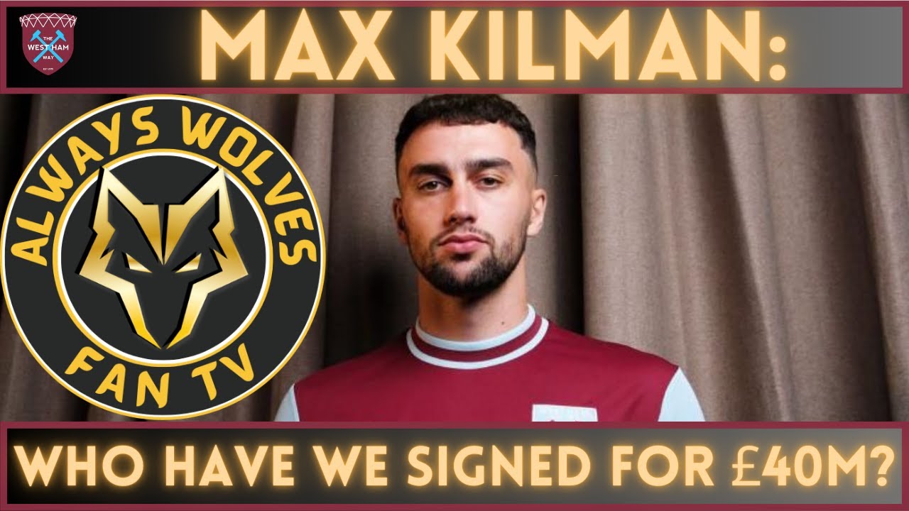 "Pay a premium" | THE LOWDOWN ON KILMAN | Always Wolves Fan TV talk the ...
