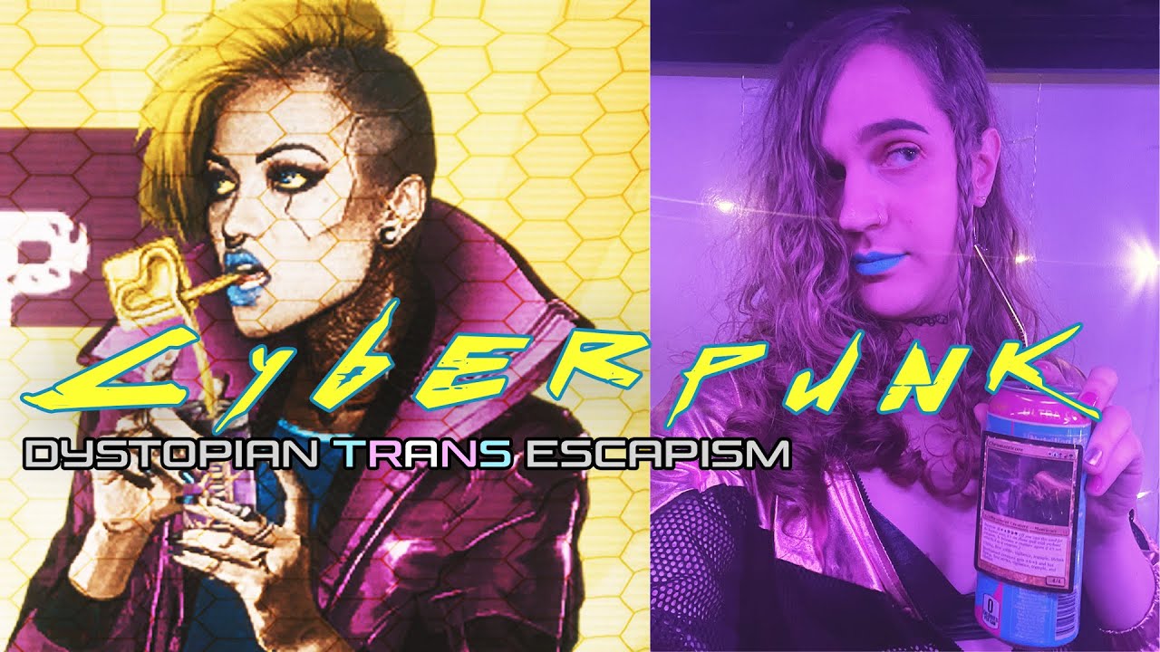 Cyberpunk: Dystopian Trans Escapism - YouTube