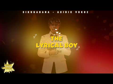 Acidic Vokoz - Sikugabana (Lyrics Video)