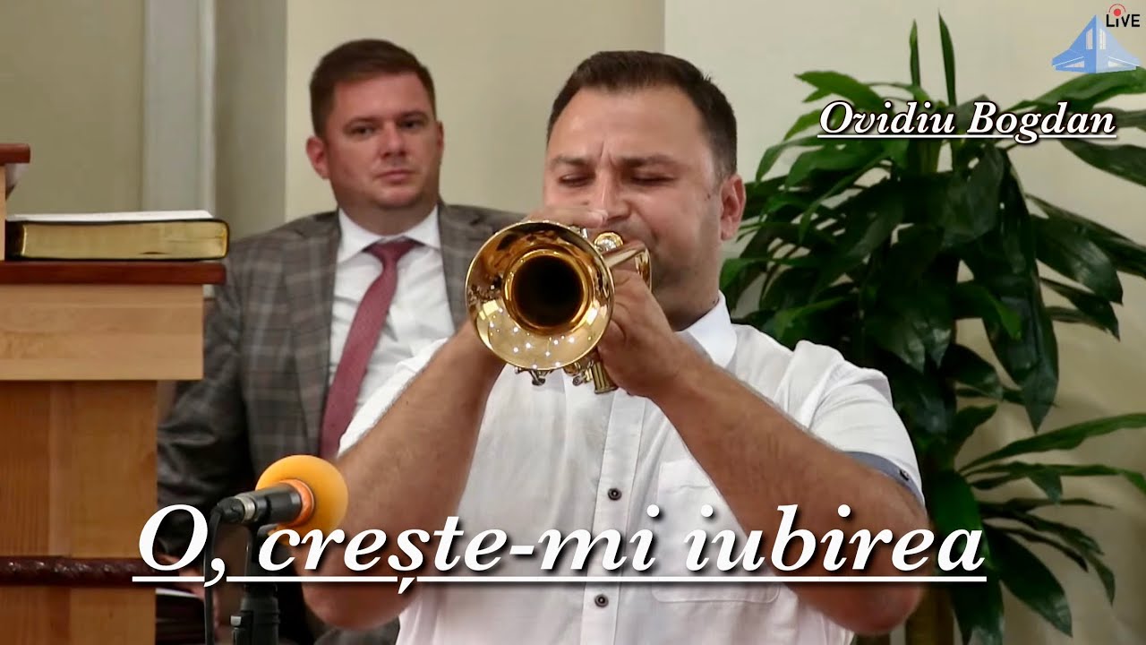 Ovidiu Bogdan - O, crește-mi iubirea | Solo Trompetă - YouTube
