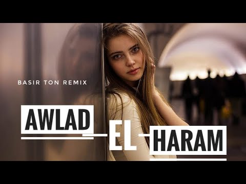 Awlad El Haram l Basir Ton remix | Arabia Arabic Remix | new Special ...