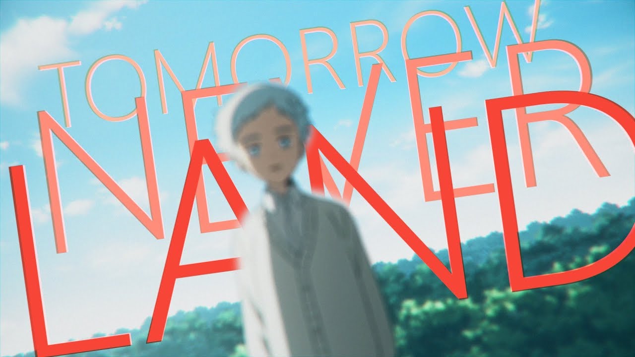 Tomorrow Never・Land【Yakusoku no Neverland AMV】 - YouTube