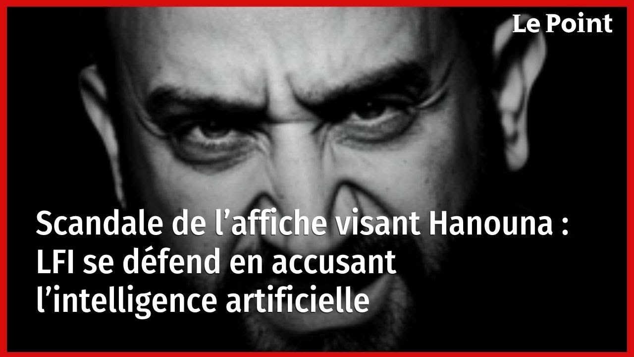 Scandale de l’affiche visant Hanouna : LFI se défend en accusant l’intelligence artificielle ...