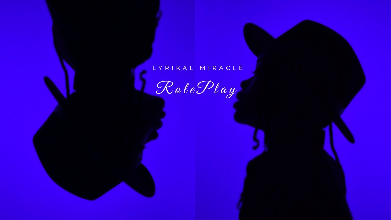 Lyrikal Miracle - Role Play - YouTube