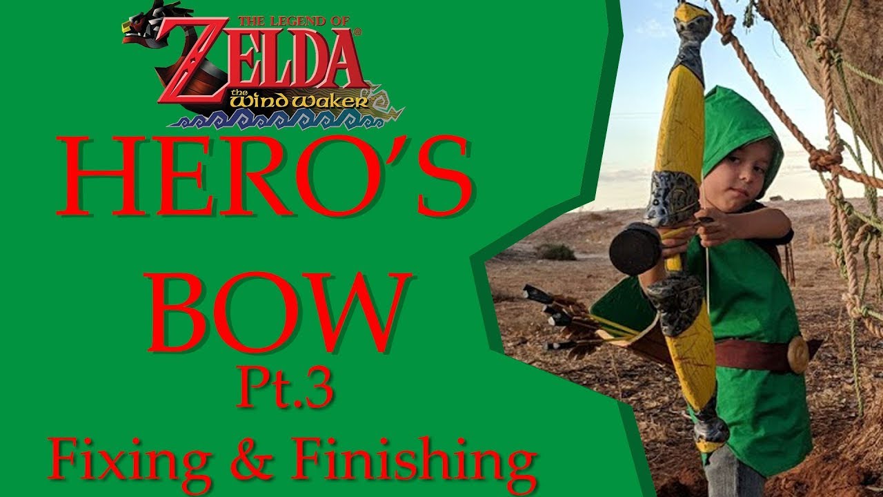 Fixing & Finishing the Zelda Wind Waker Hero's Bow - YouTube