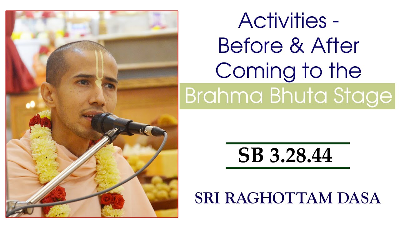 Activities - Before&After Coming to the Brahma-Bhuta Stage I 3.28.44 I ...