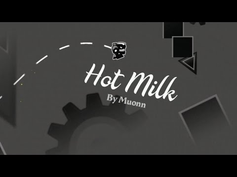 Hot Milk by Muonn | Geometry Dash ツ - YouTube