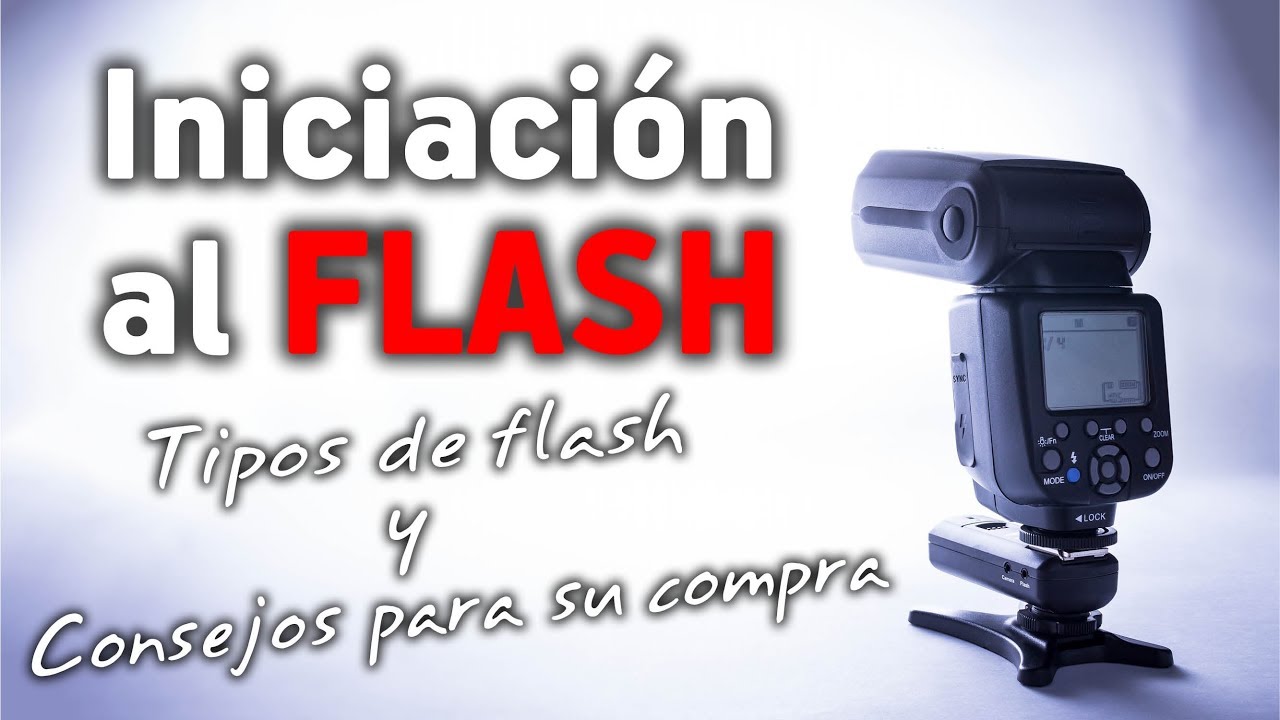 INICIACIÓN AL FLASH - Tipos de flash y consejos para la compra de un flash externo - YouTube