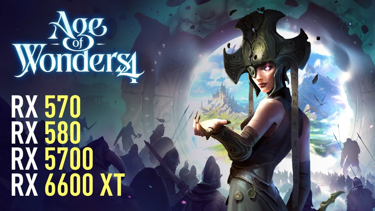 Age of Wonders 4 - RX 570 4GB | RX 580 | RX 6600 XT | RX 5700 ...
