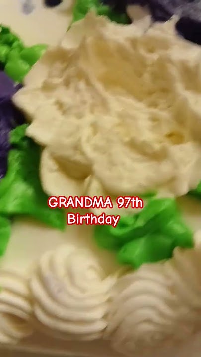 Grandma 97th Birthday Cake #nenelifestyle - YouTube