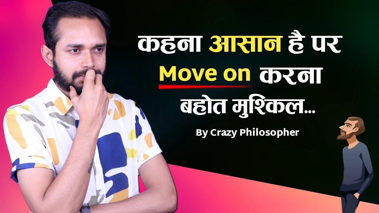 Is It Really Hard To Move on? | By Crazy Philosopher - YouTube