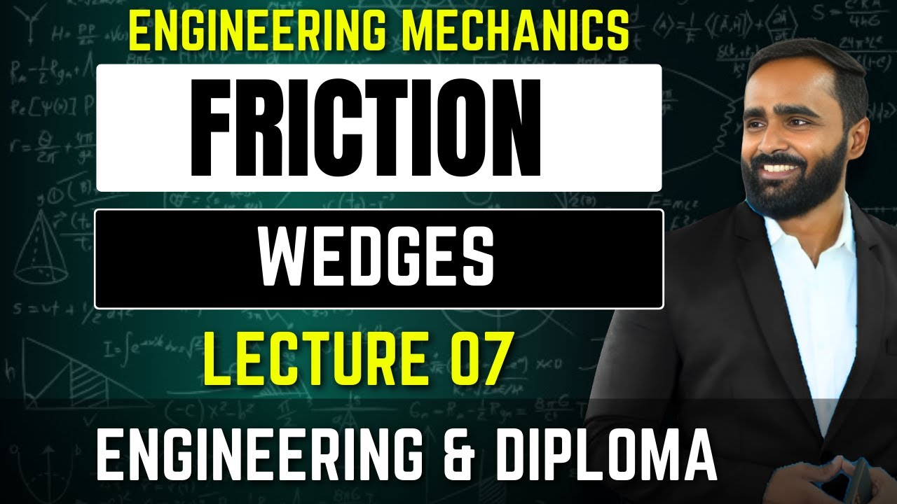 Friction|FIRST YEAR|ENGINEERING MECHANICS1|Lecture 07|Wedges - YouTube
