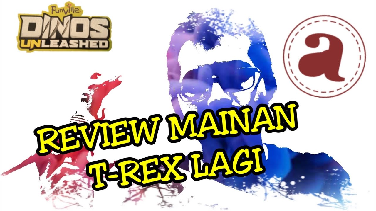 T-Rex Toys Funville Dinos Unleashed: Ulasan Lengkap dan Demo Aksi ...