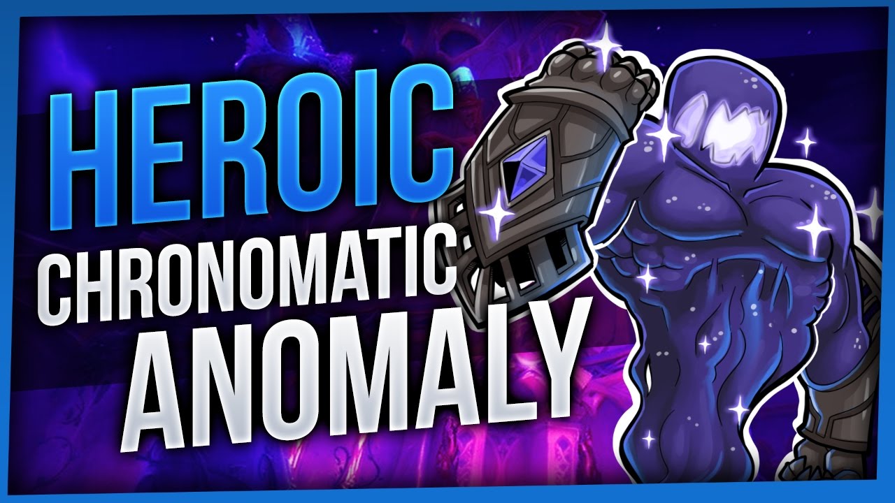 Chronomatic Anomaly | Heroic Nighthold | WoW LEGION [Enhancement Shaman ...