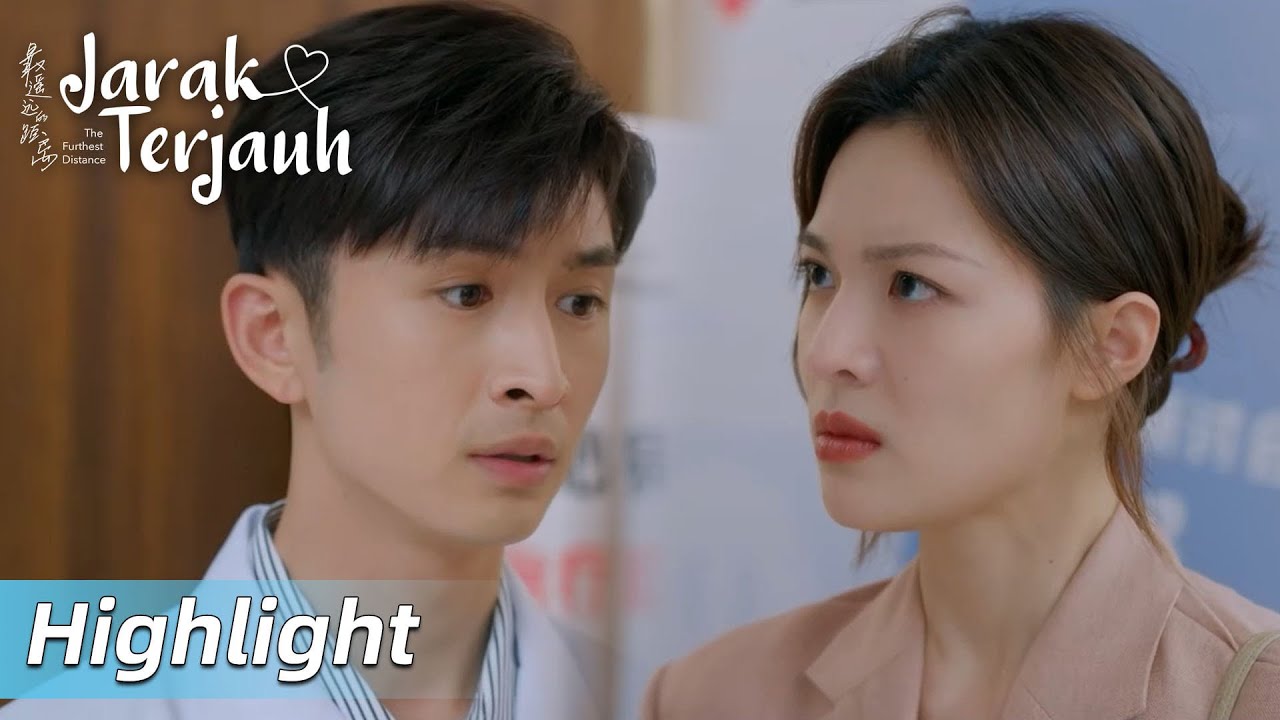 Highlight EP23 Bertengkar untuk pertama kalinya! | The Furthest Distance | WeTV【INDO SUB】 - YouTube