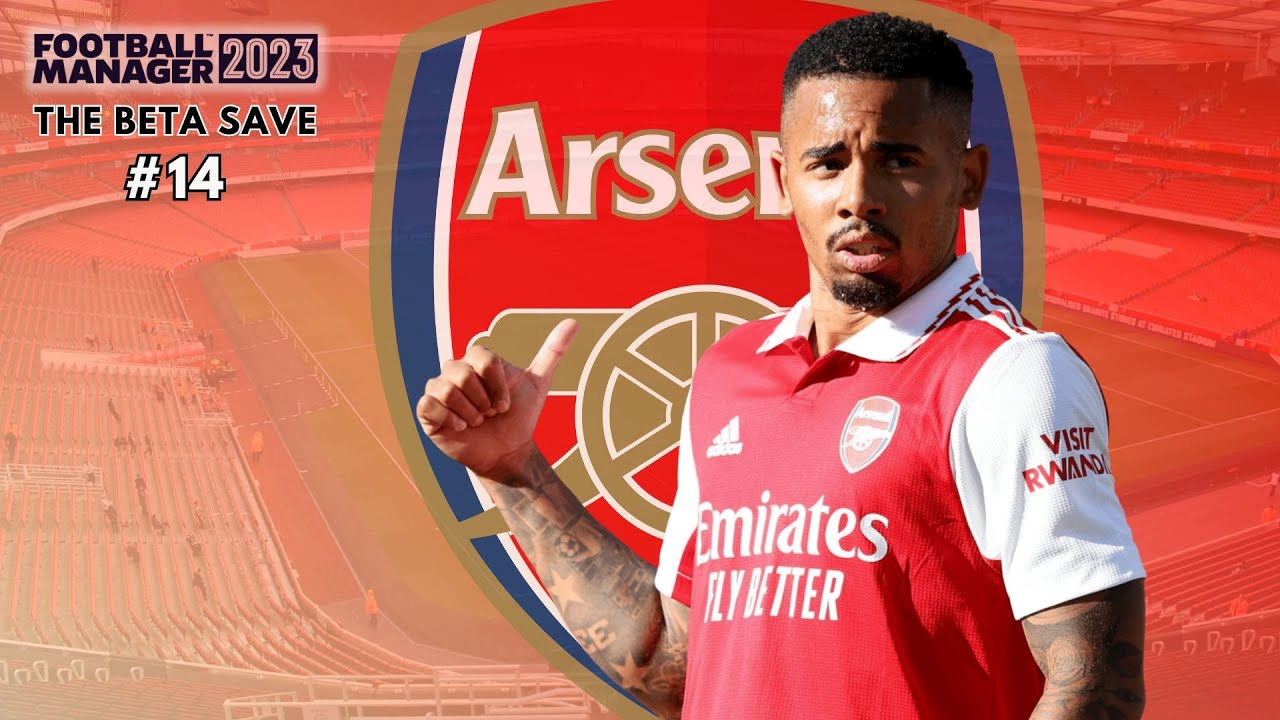 FM23 Arsenal Beta Save 14 - Football Manager 2023 - YouTube