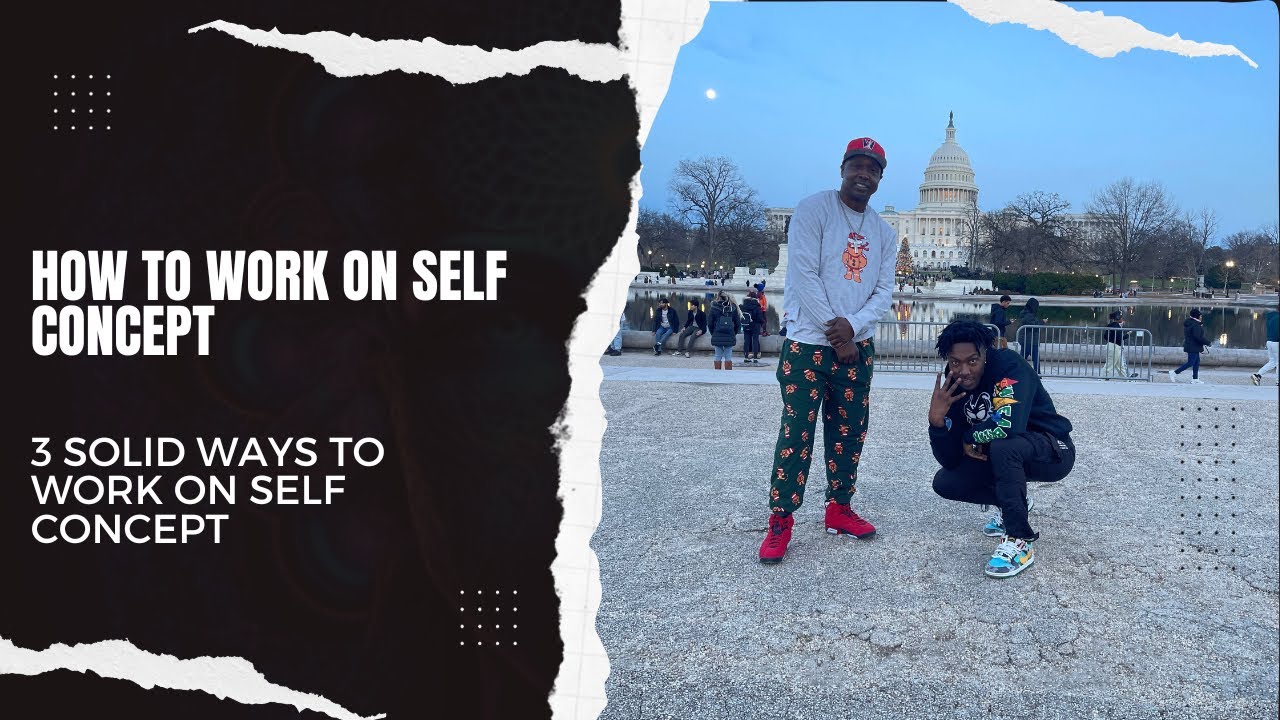 HOW TO WORK ON SELF CONCEPT 3 WAYS TO IMPROVE SELF CONCEPT YouTube how-to-work-on-self-concept-3-ways-to-improve-self-concept-youtube