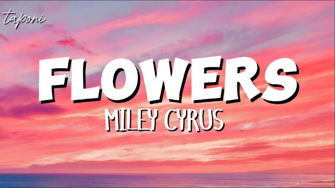 Miley Cyrus - Flowers ( Lyrics ) - YouTube