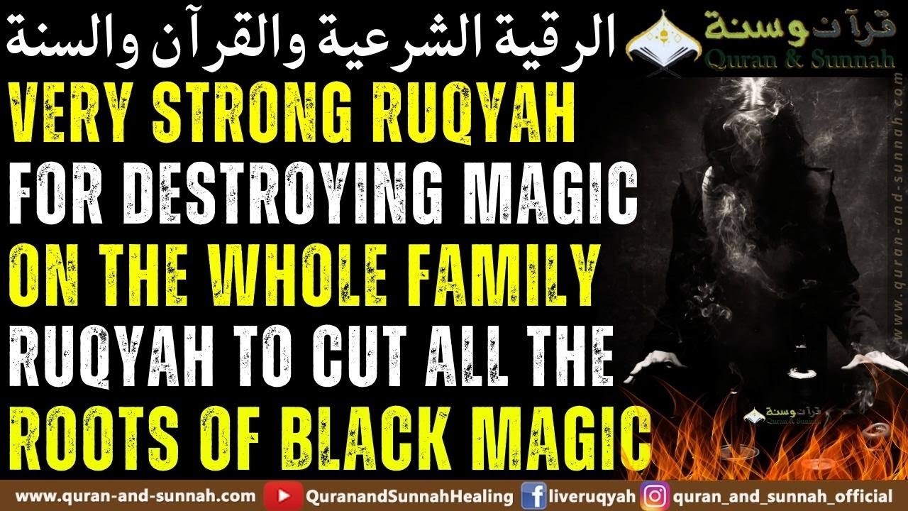 Strong Ruqyah For Destroying Magic On The Whole Family - Ruqyah To Cut ...