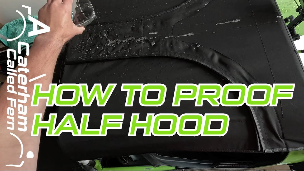 How To Proof Caterham 7 Half Hood - YouTube