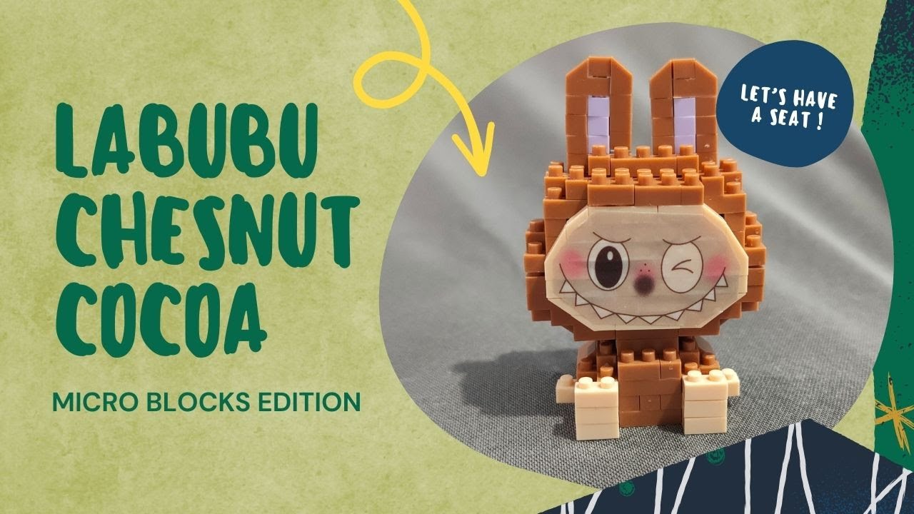LABUBU CHESNUT COCOA IN TIME LAPSE - MICRO BLOCKS EDITION - YouTube