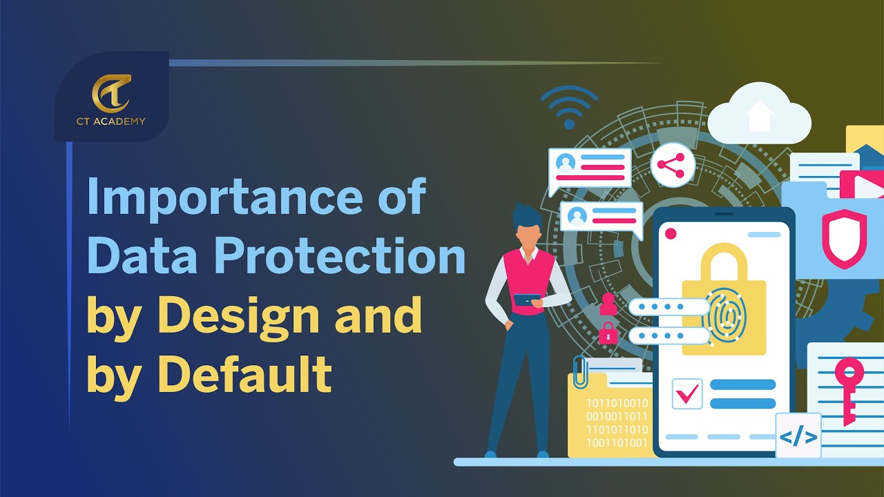 The Importance of Data Protection by Design and by Default | Privacy ...