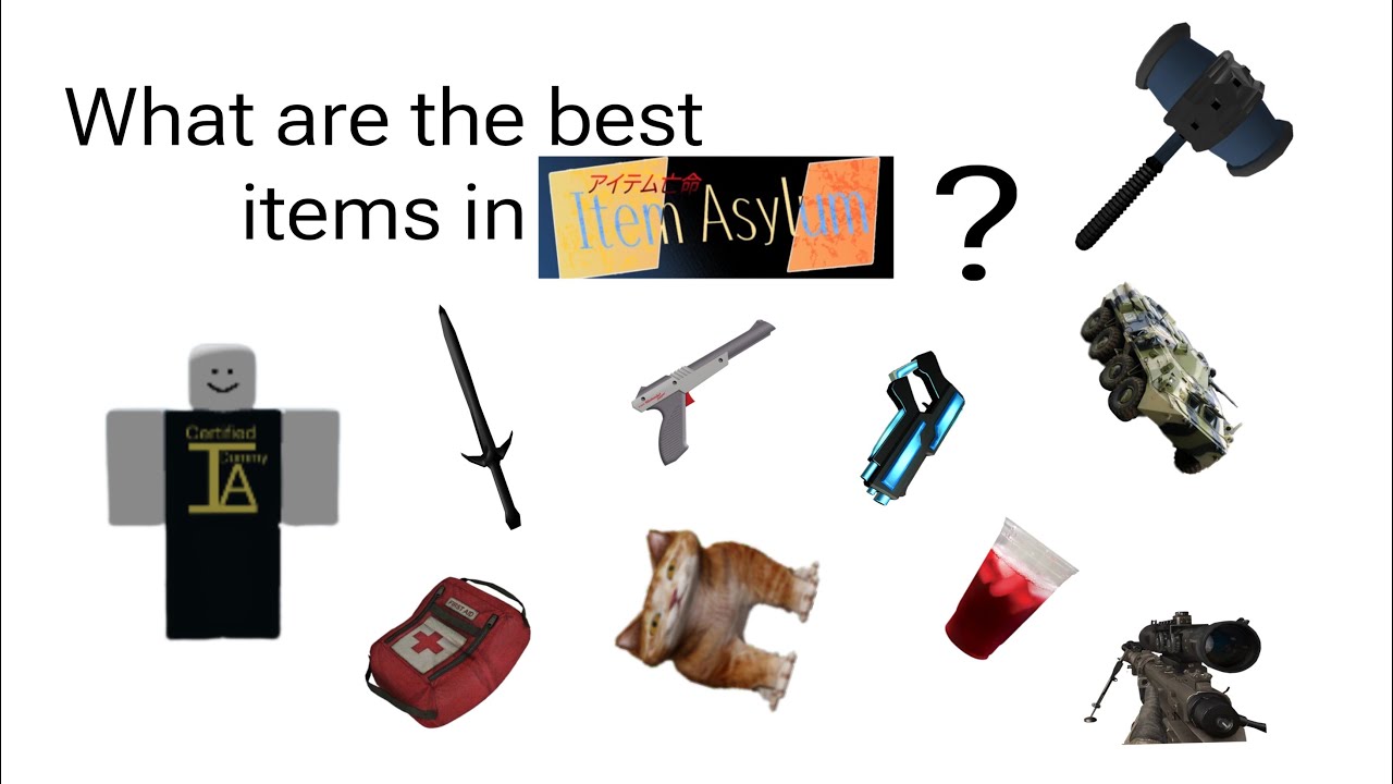 What are the best item asylum weapons Pt.2 - YouTube