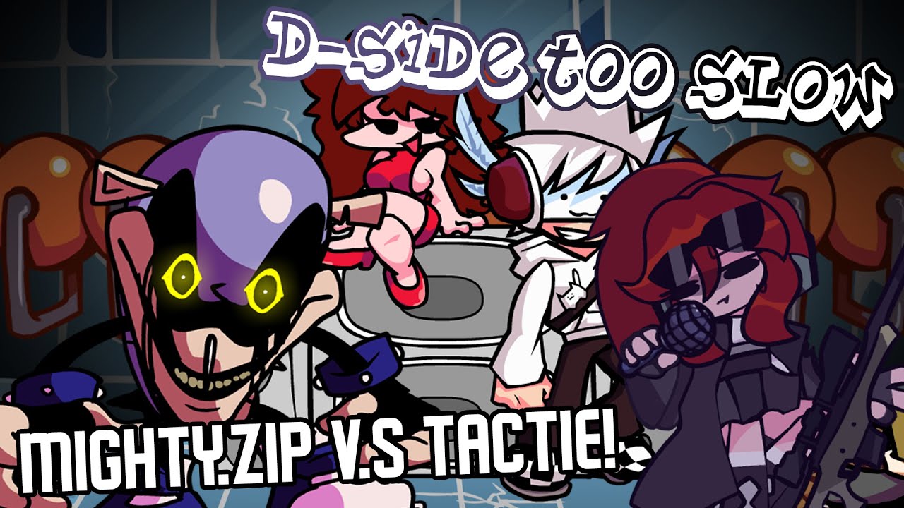 IN THE NOTEPAD FNF D Side Too Slow Mighty ZIP Vs Tactie FNF D Side in-the-notepad-fnf-d-side-too-slow-mighty-zip-vs-tactie-fnf-d-side