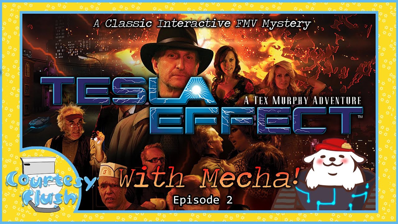 The Courtesy Flush - Tesla Effect! Tex Murphy is Mecha's vehicle to ...