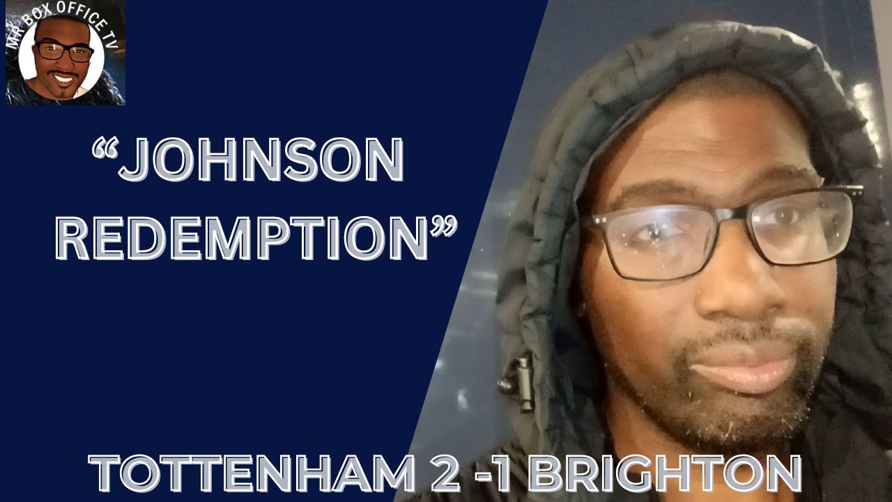 TOTTENHAM 2 - 1 BRIGHTON | JOHNSON REDEMPTION WINS IT LATE FOR SPURS ...