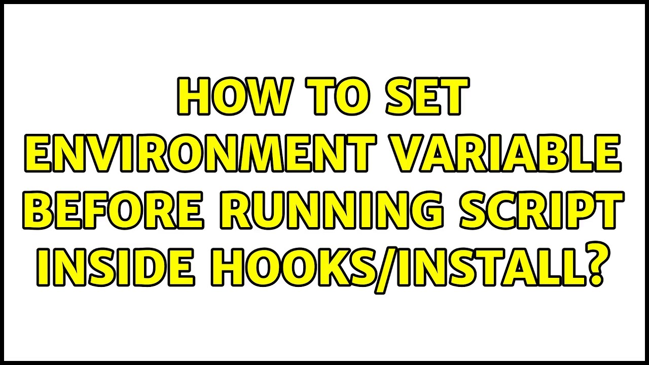 Ubuntu How To Set Environment Variable Before Running Script Inside