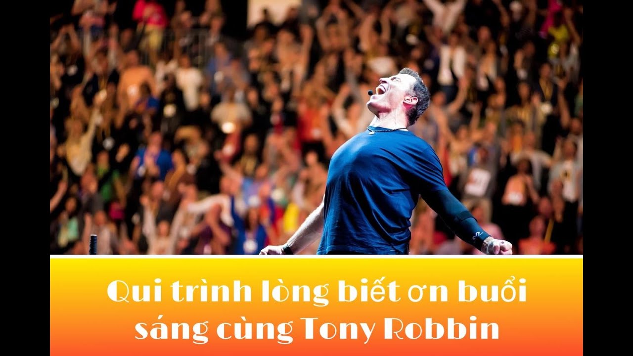 Nghi thức Năng lượng Đỉnh cao Mỗi Sáng cùng Tony Robbin| Nghi lễ giao ...