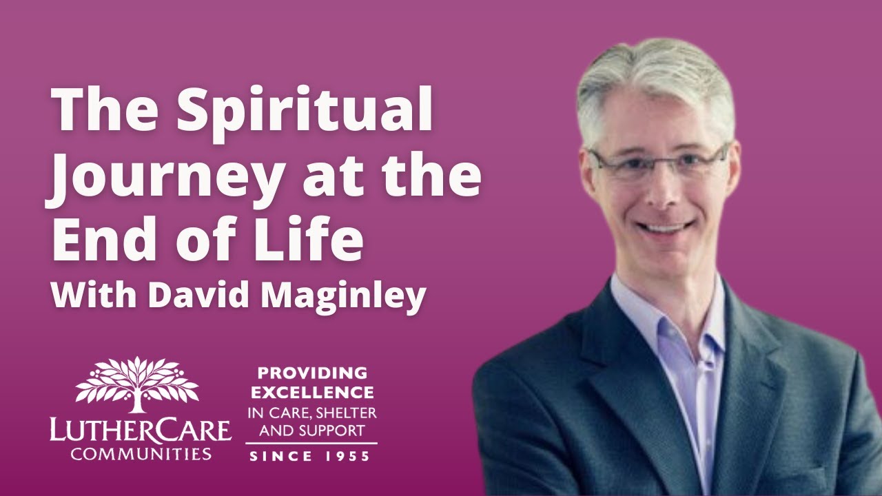 Session 1: The Spiritual Journey at the End of Life with David Maginley ...