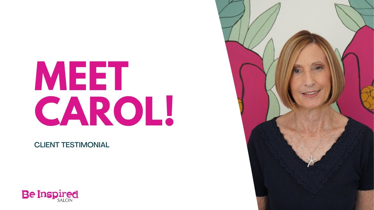Meet, Carol at Be Inspired Salon - YouTube