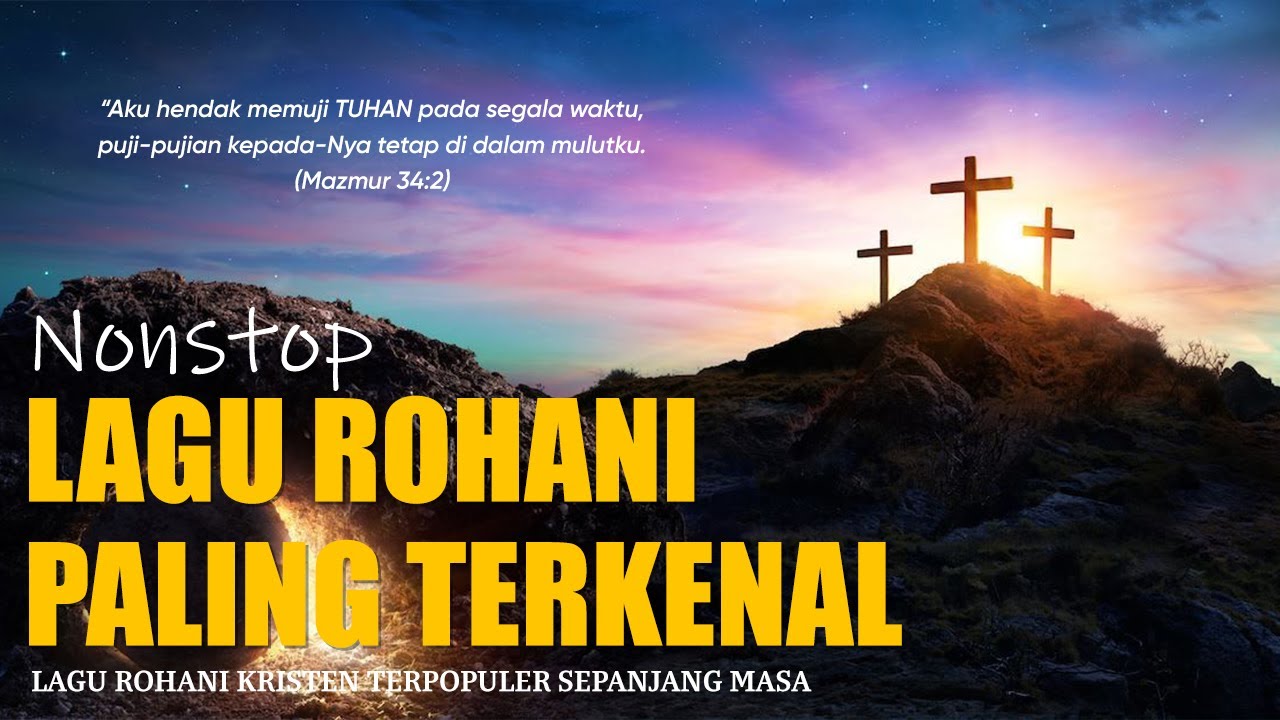 NONSTOP LAGU ROHANI PALING TERKENAL SEPANJANG MASA || Lagu Rohani ...