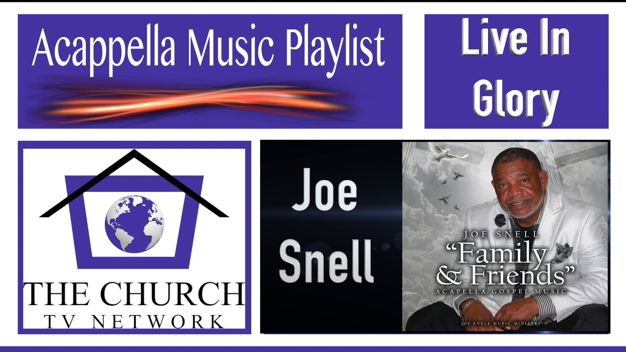 Acappella Male Artist Joe Snell (Traditional) Live In Glory - YouTube