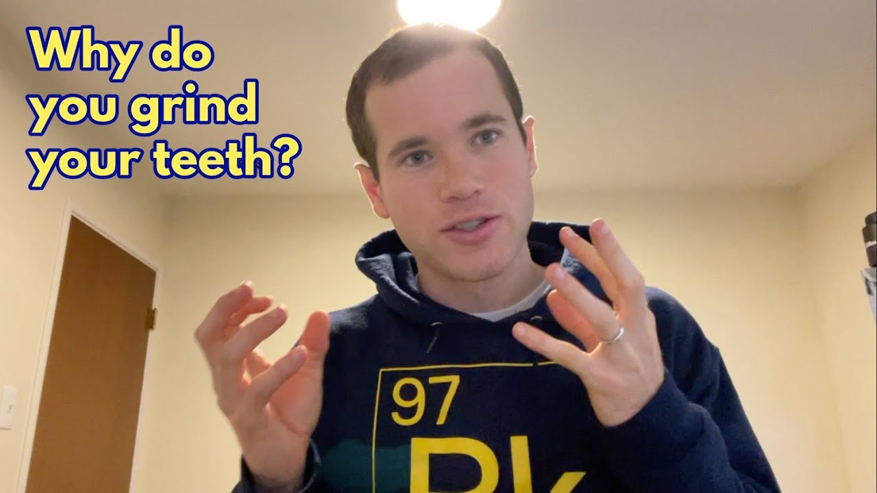 The real reason why you grind your teeth at night - YouTube
