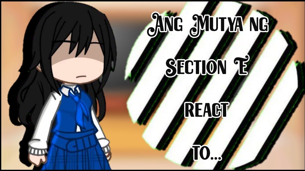 Ang Mutya Ng Section E react to Jayjay | [2.5/?] | GCRV - YouTube